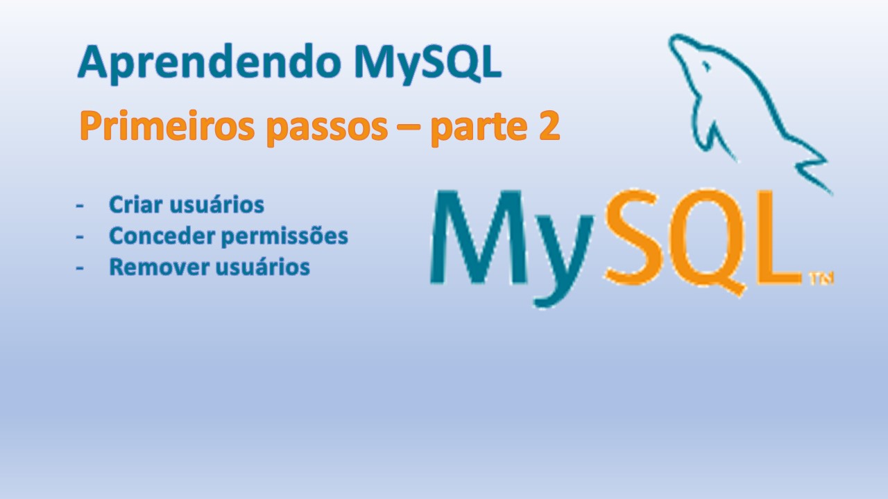 Aprendendo MySQL - Primeiros passos – parte 2