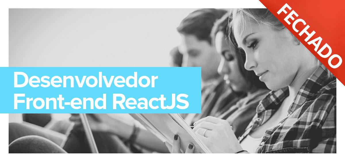 Desenvolvedor Front-end ReactJS